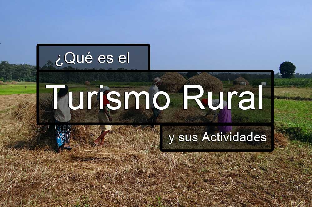 Qué es el Turismo Rural y actividades que se practican - Entorno Turístico