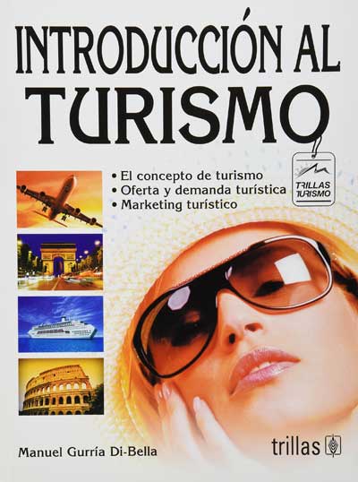 Introducción al Turismo de Manuel Gurría Di-Bella [PDF] - Entorno Turístico