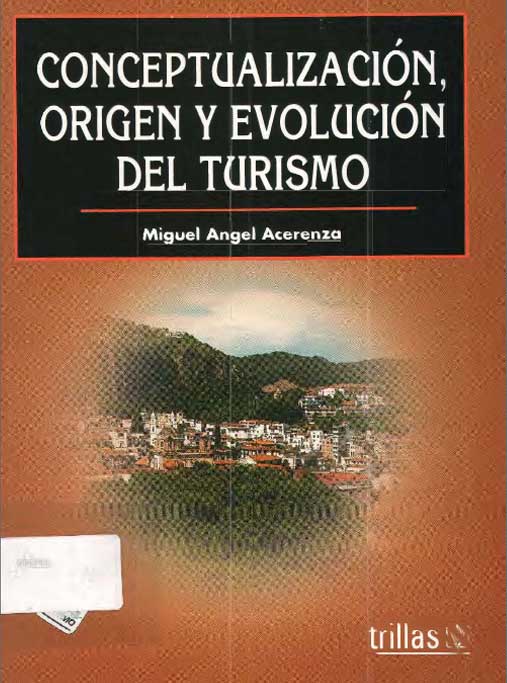 Conceptualización, origen y evolución del Turismo de Miguel Angel ...